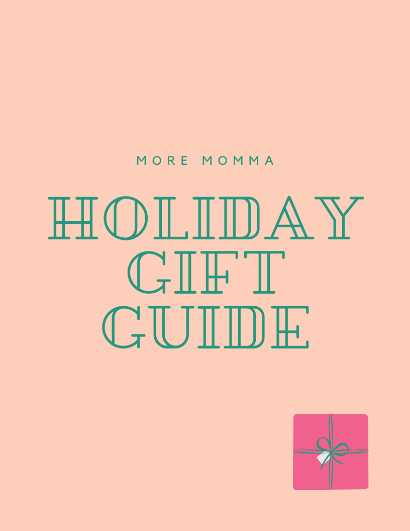 More Momma Holiday Gift Guide - More Momma!